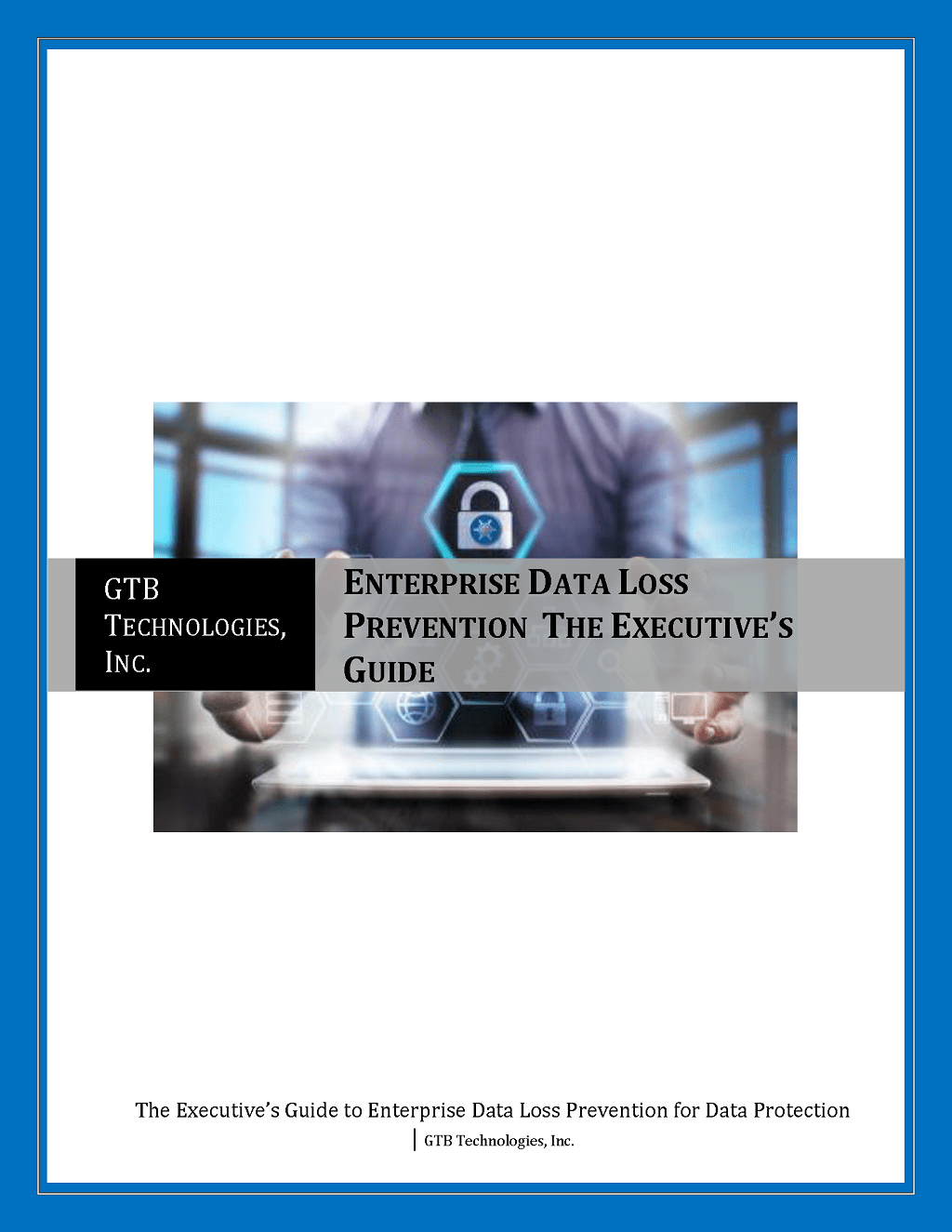 DLP, The Executive Guide from GTB DLP that Works